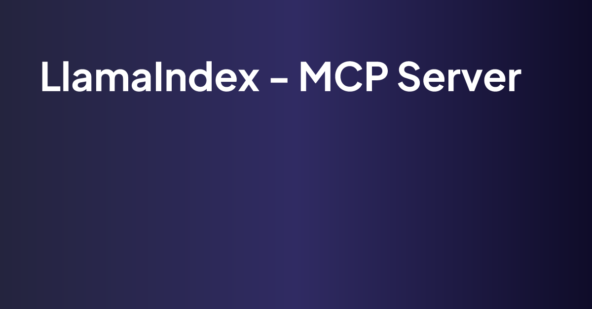 LlamaIndex - MCP Server
